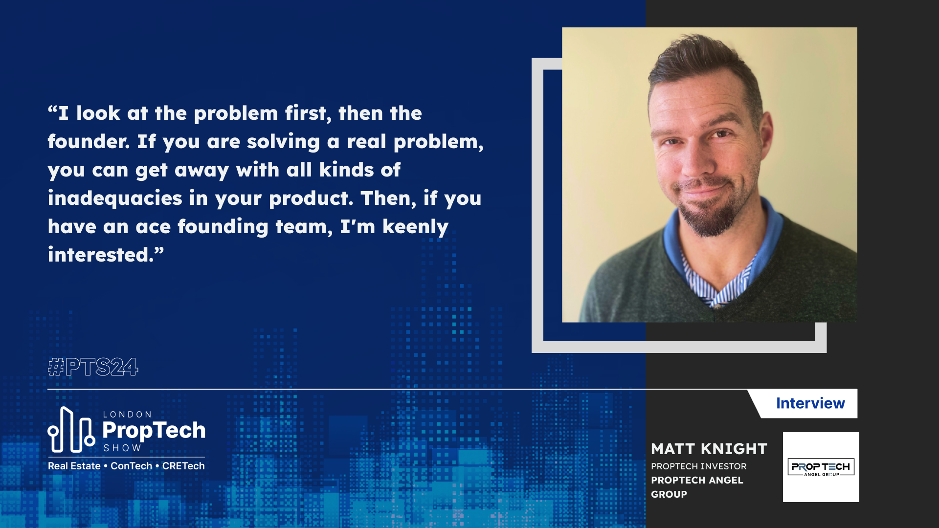An Exclusive Q&A Session with Matt Knight, Proptech Angel Group