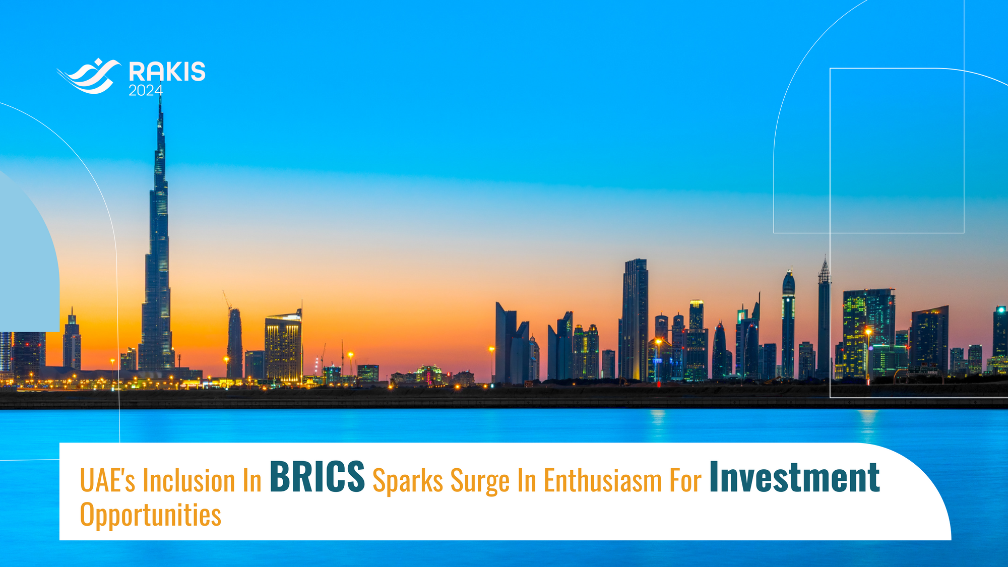 UAE's Inclusion In BRICS Boosts Investment Enthusiasm