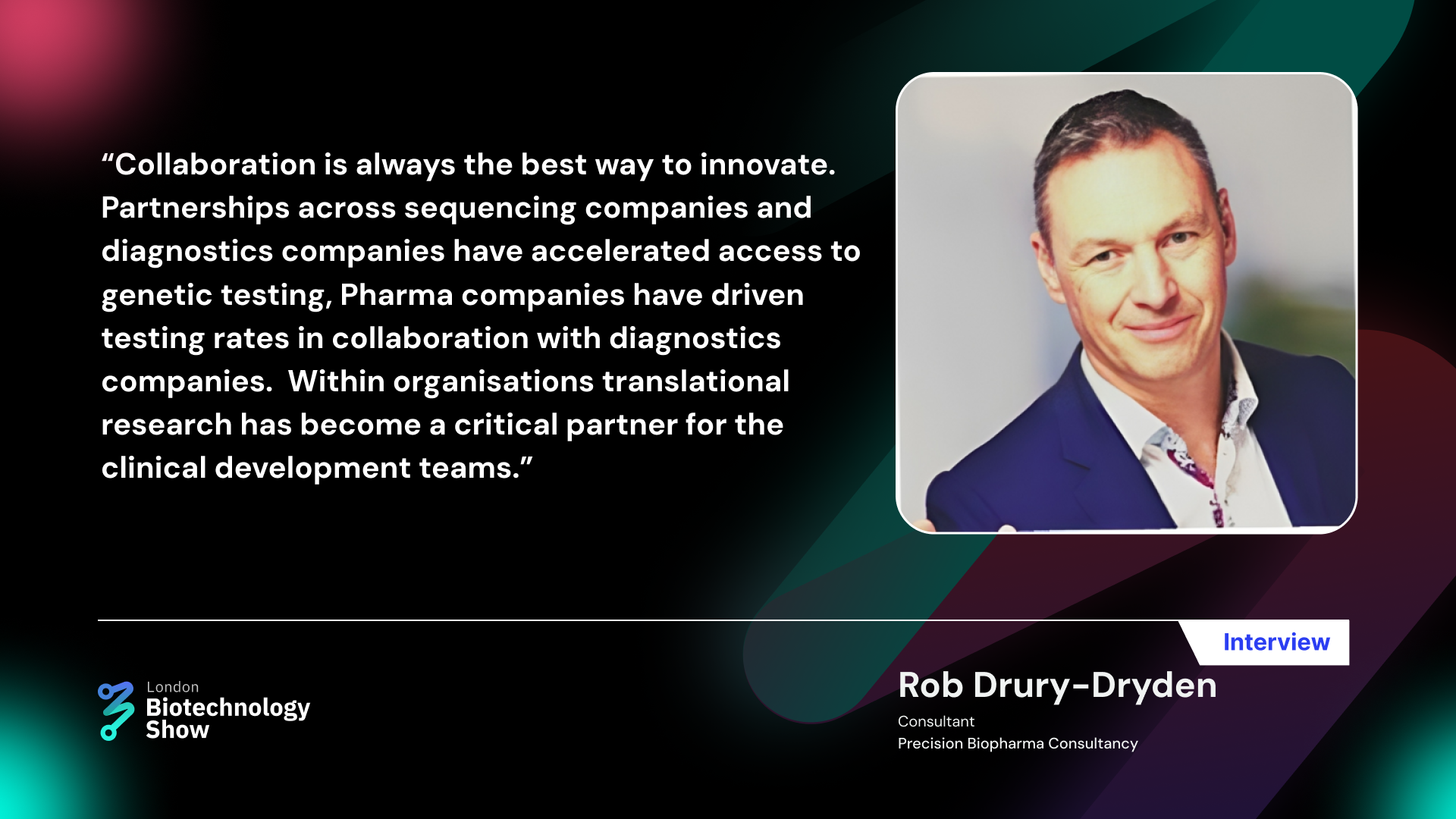 Interview with Rob Drury-Dryden, Consultant, Precision Biopharma Consultancy
