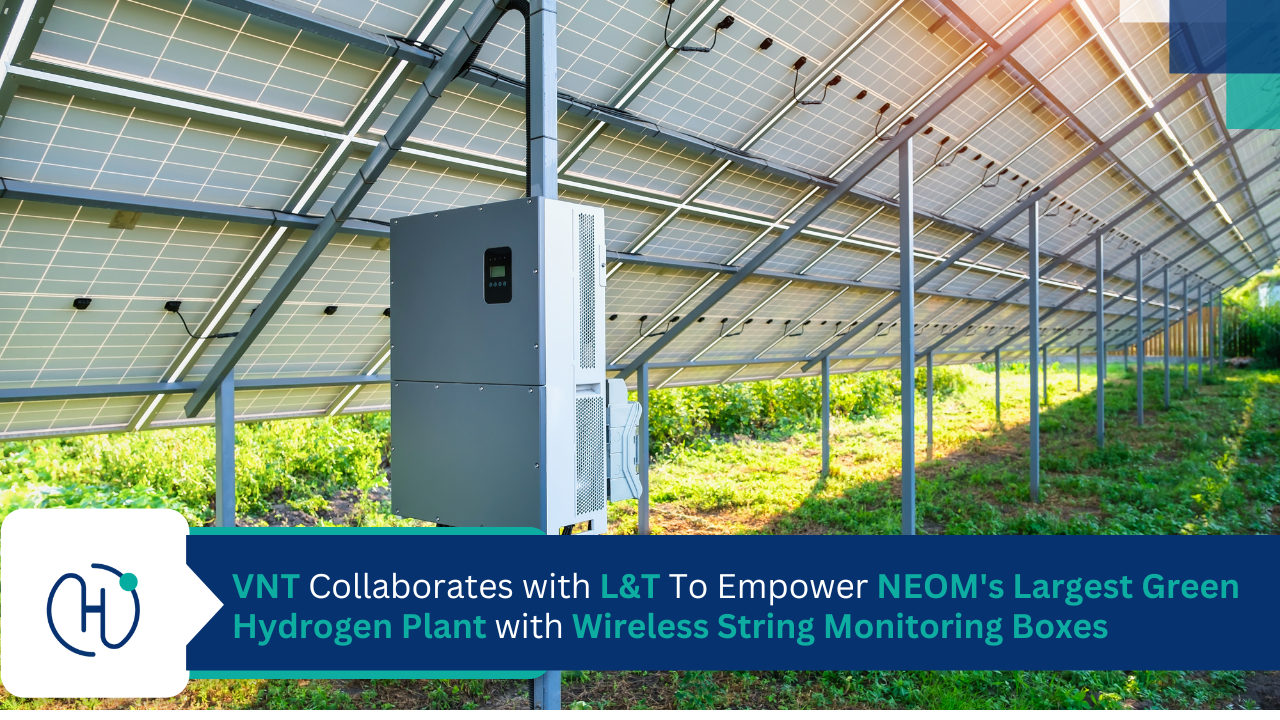 VNT Collaborates with L&T To Empower NEOM's Green Hydrogen Plant