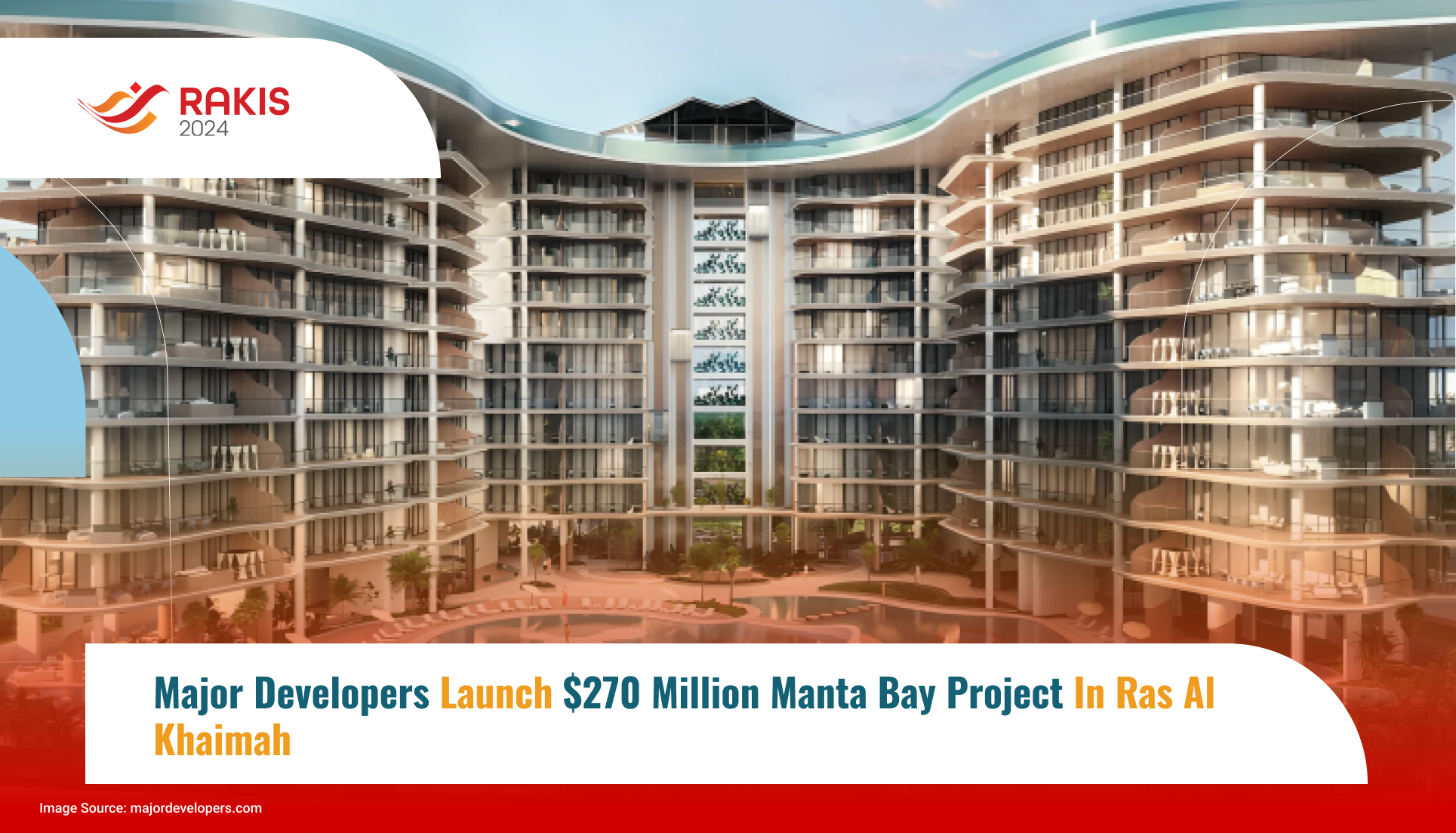 Major Developers invests $270M Manta Bay Project in RAK