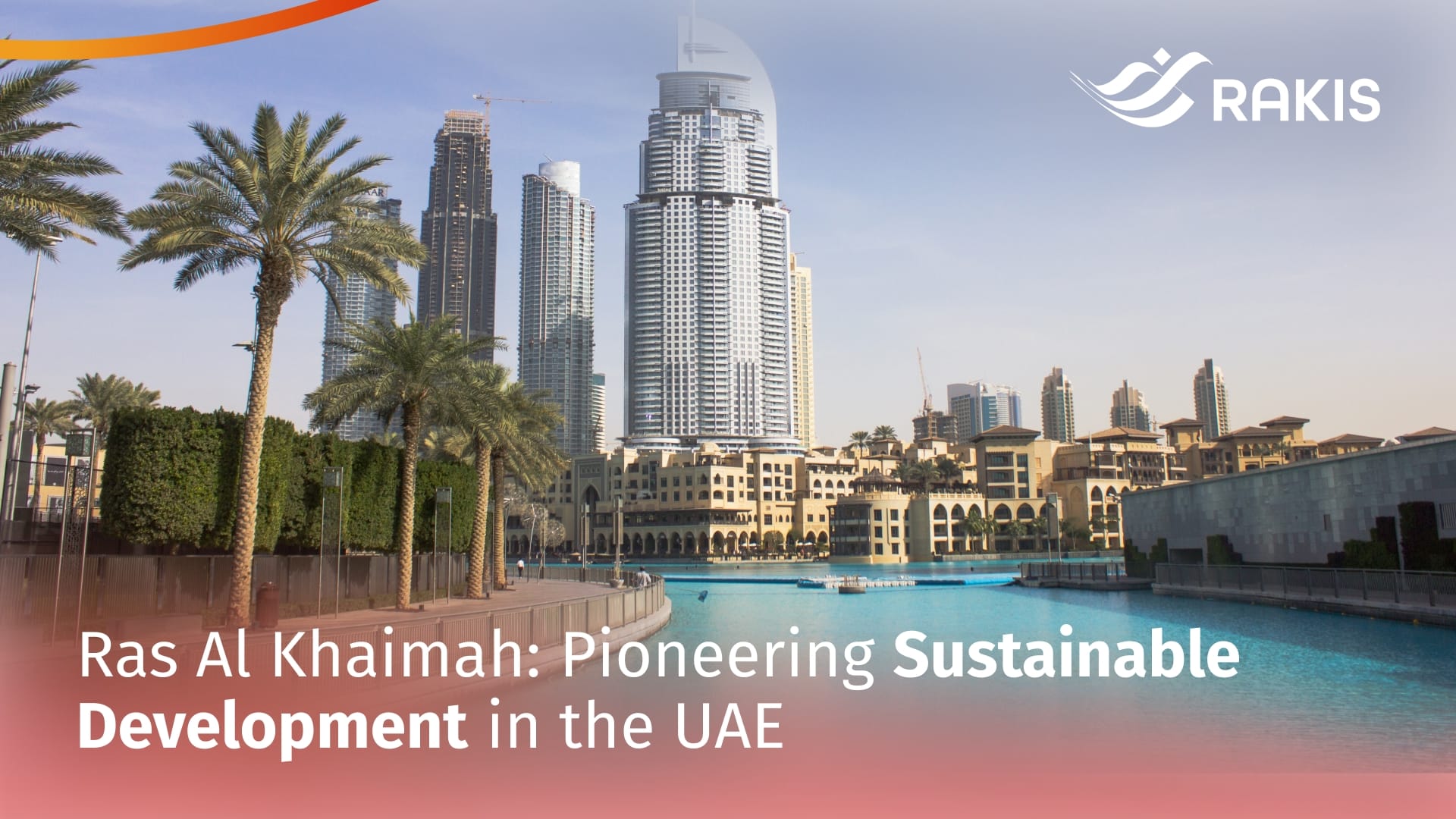 RAK: Pioneering UAE Sustainable Development