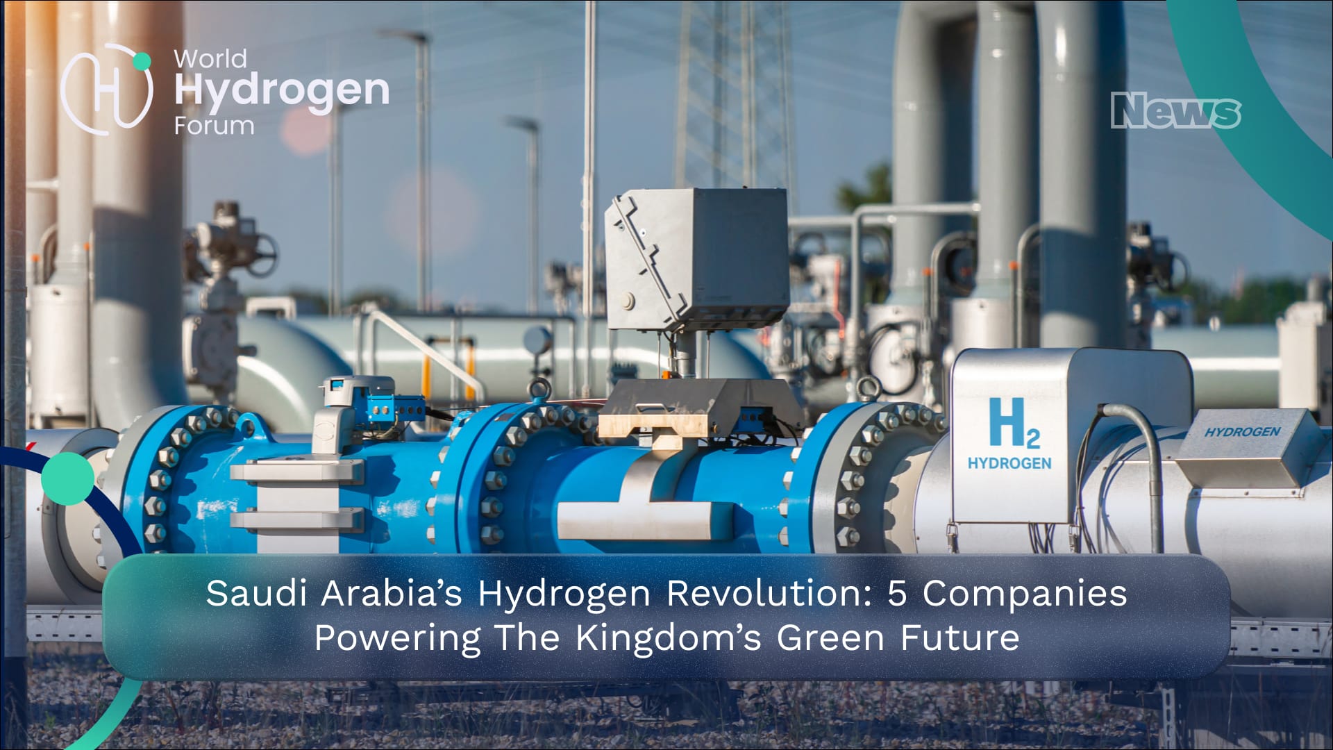 Saudi Arabia’s Hydrogen Revolution: 5 Companies Powering the Kingdom’s Green Future