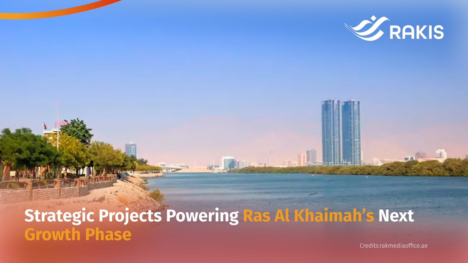 RAK Projects Powering the Next Phase of Growth