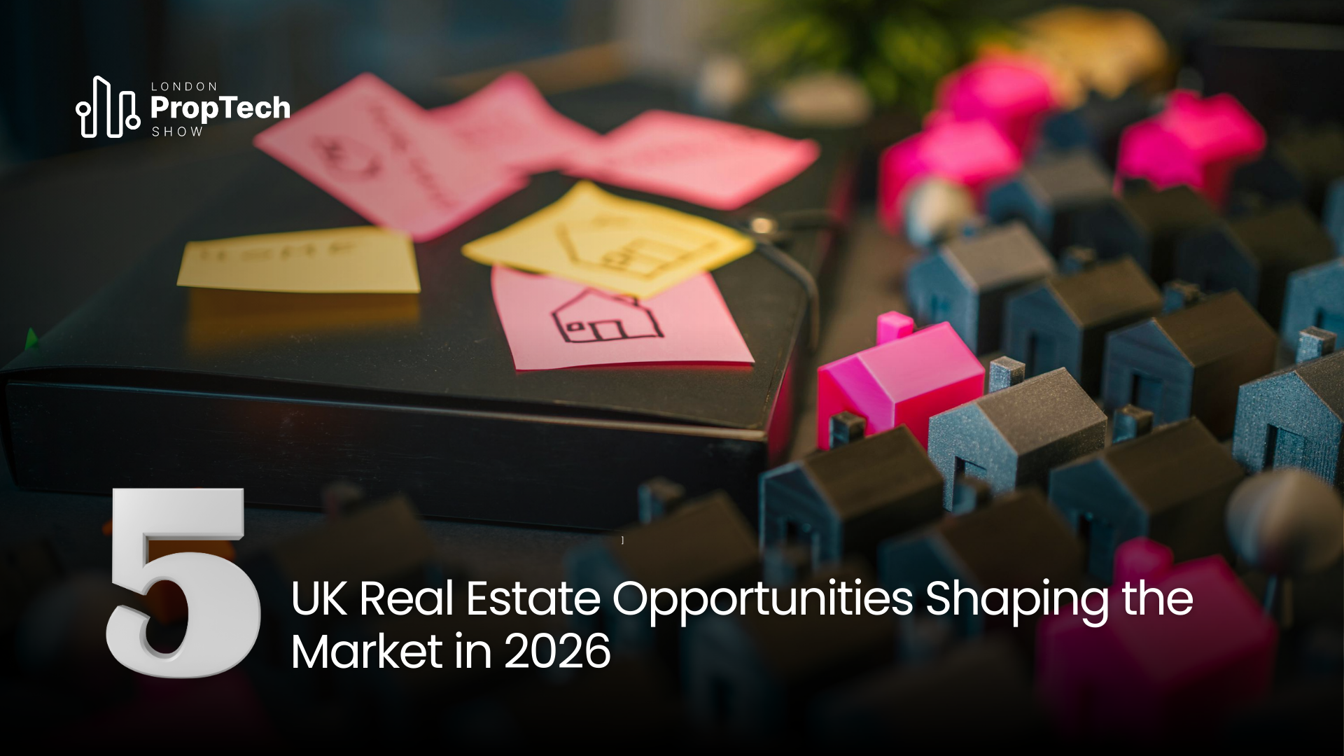 5 Real Estate Opportunities to Watch in 2026 | UK Market Outlook