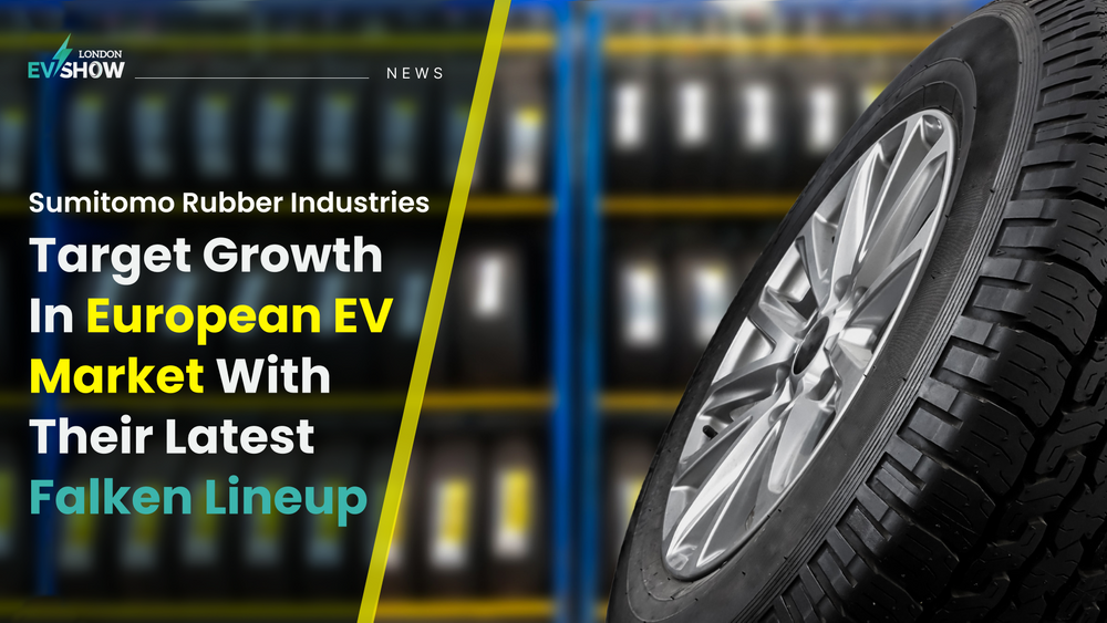 Sumitomo Rubber Industries Target Growth In European EV Market