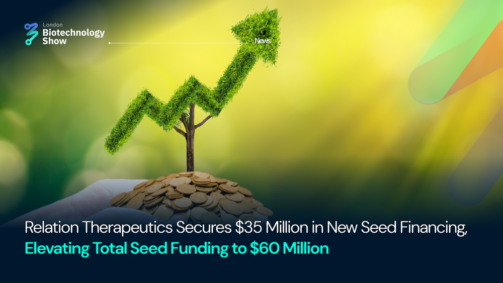 Relation Therapeutics Secures $35 Million in New Seed Financing.