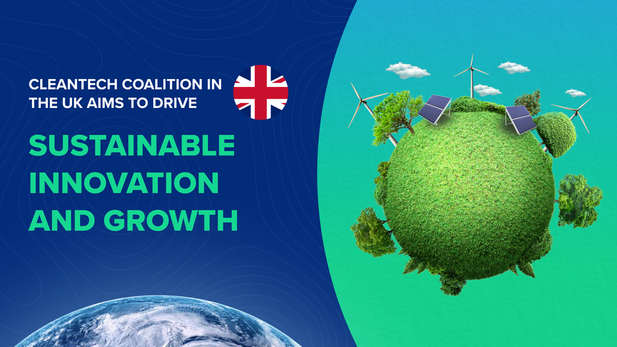 Cleantech Coalition In The UK Aims To Bring Sustainable Growth