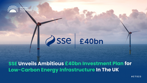 SSE To Invest £40bn For Low-Carbon Energy Infrastructure In The UK